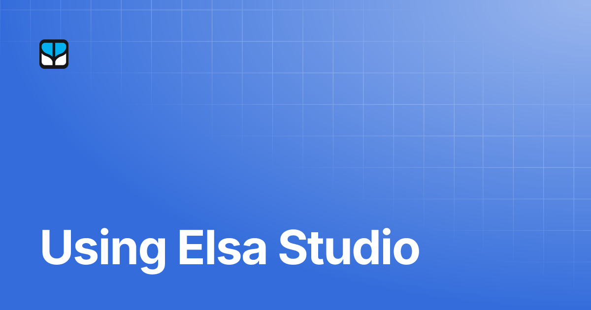 Using Elsa Studio | Elsa 3